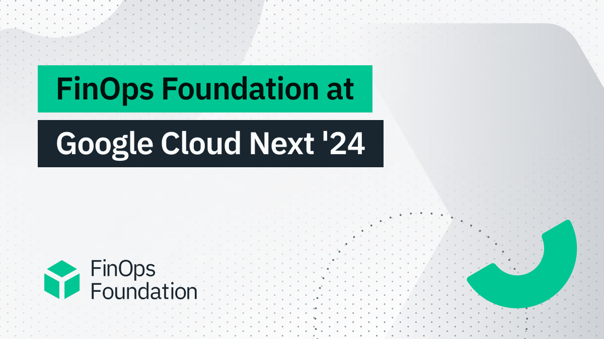 FinOps Foundation at Google NEXT