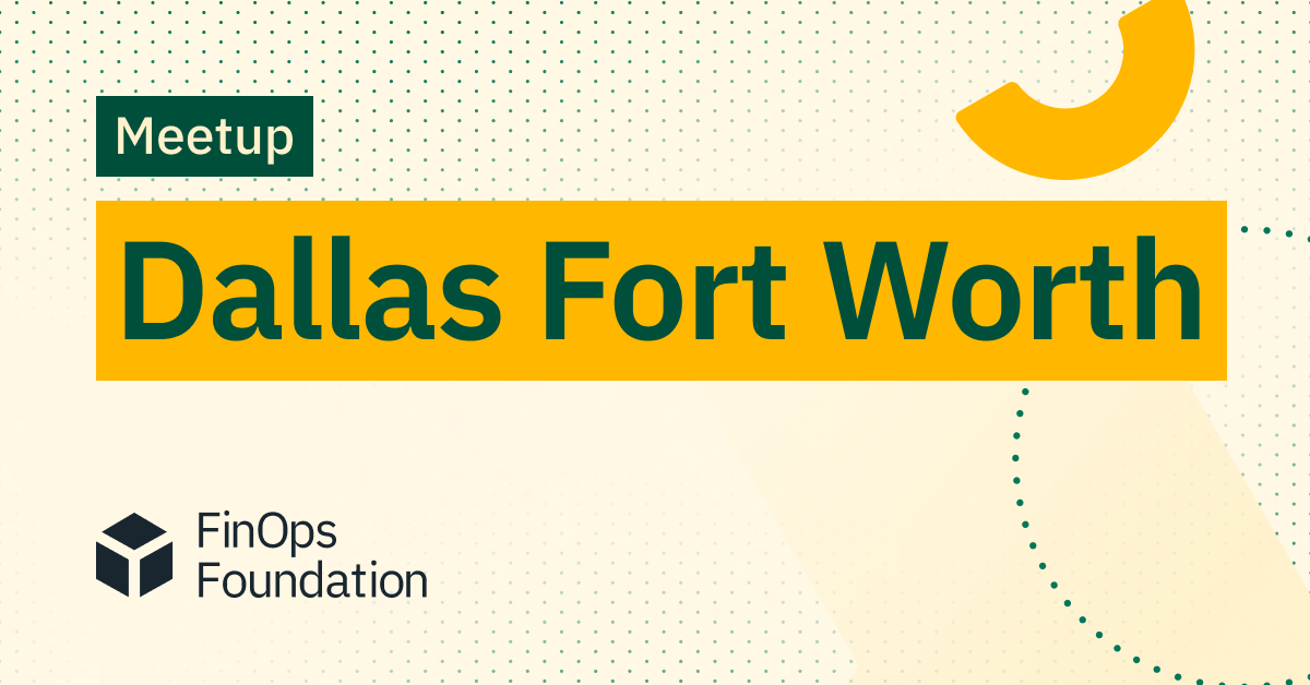 DFW FinOps Meetup
