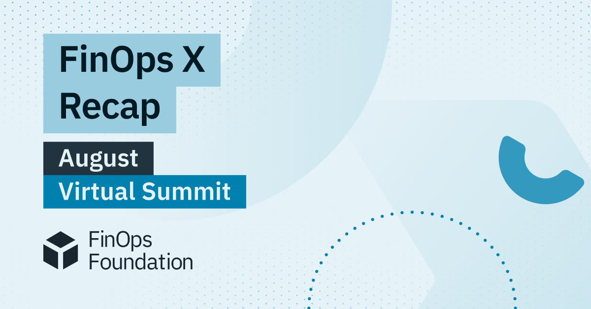 August FinOps Summit: FinOps X Recap, FOCUS, and FinOps & AI