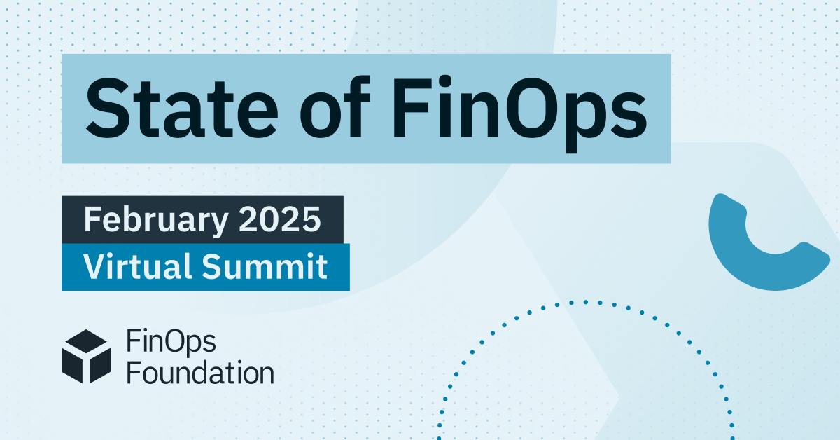 February FinOps Foundation Summit: 2025 State of FinOps February FinOps Foundation Summit: 2025 State of FinOps