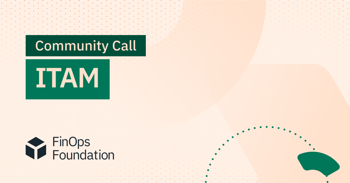 FinOps ITAM Community Call