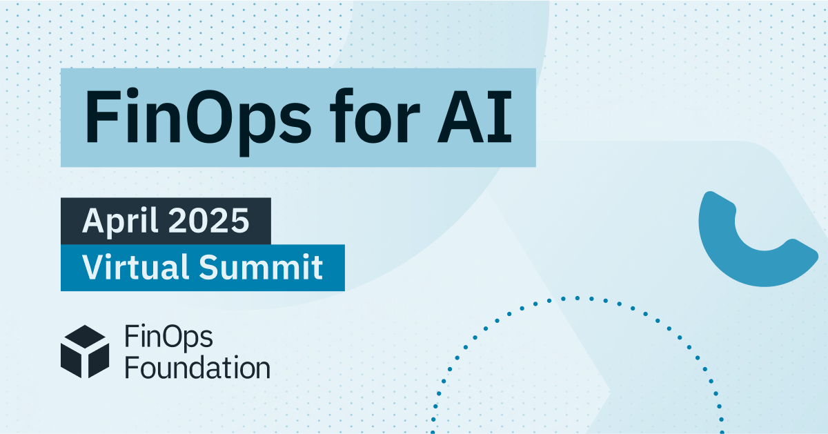 April FinOps Foundation Summit: FinOps for AI
